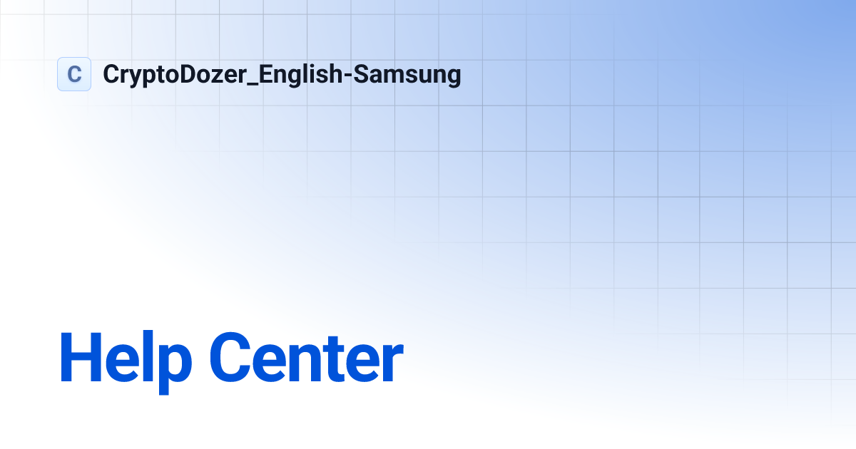 Help Center | CryptoDozer_English-Samsung